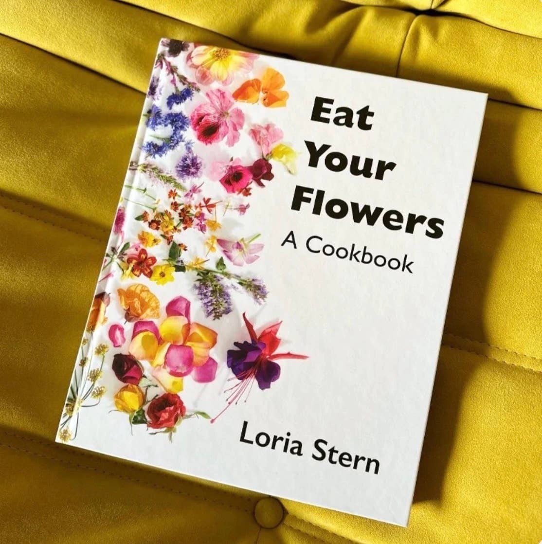 Eat Your Flowers, A Cookbook by Loria Stern | Faded Poppy Mercantile